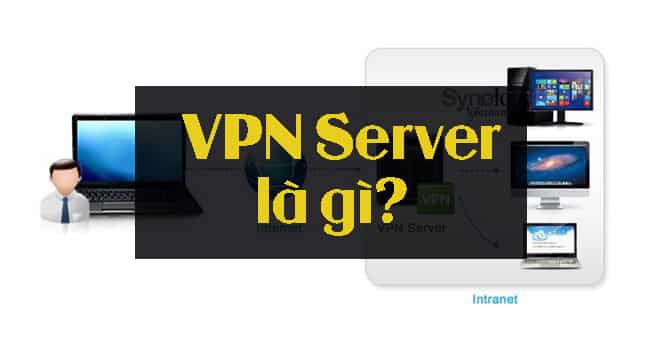 VPN Server Là Gì? Cách Thiết Lập Và Cài Đặt VPN Server - BKNS.VN